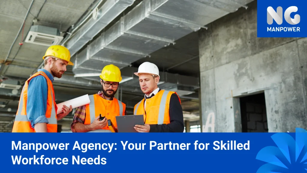 Manpower Agency: Your Partner for Skilled Workforce Needs