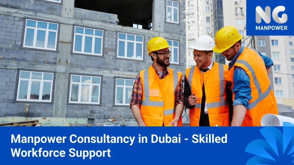 Manpower Consultancy in Dubai - Skilled Workforce Support