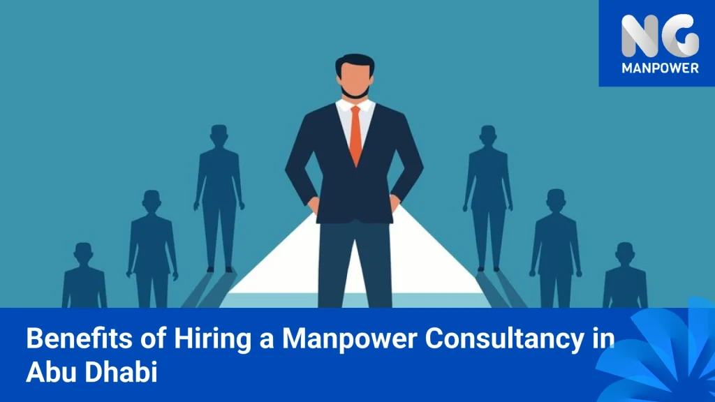 Manpower Consultancy Benefits in Abu Dhabi | NG Manpower