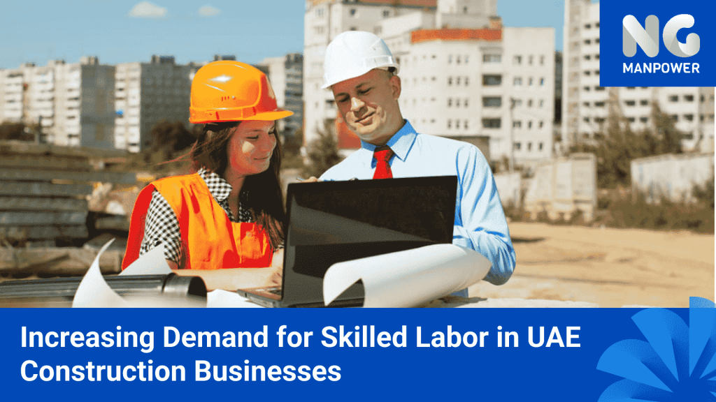 Skilled Labor Shortage in UAE Construction | NG Manpower